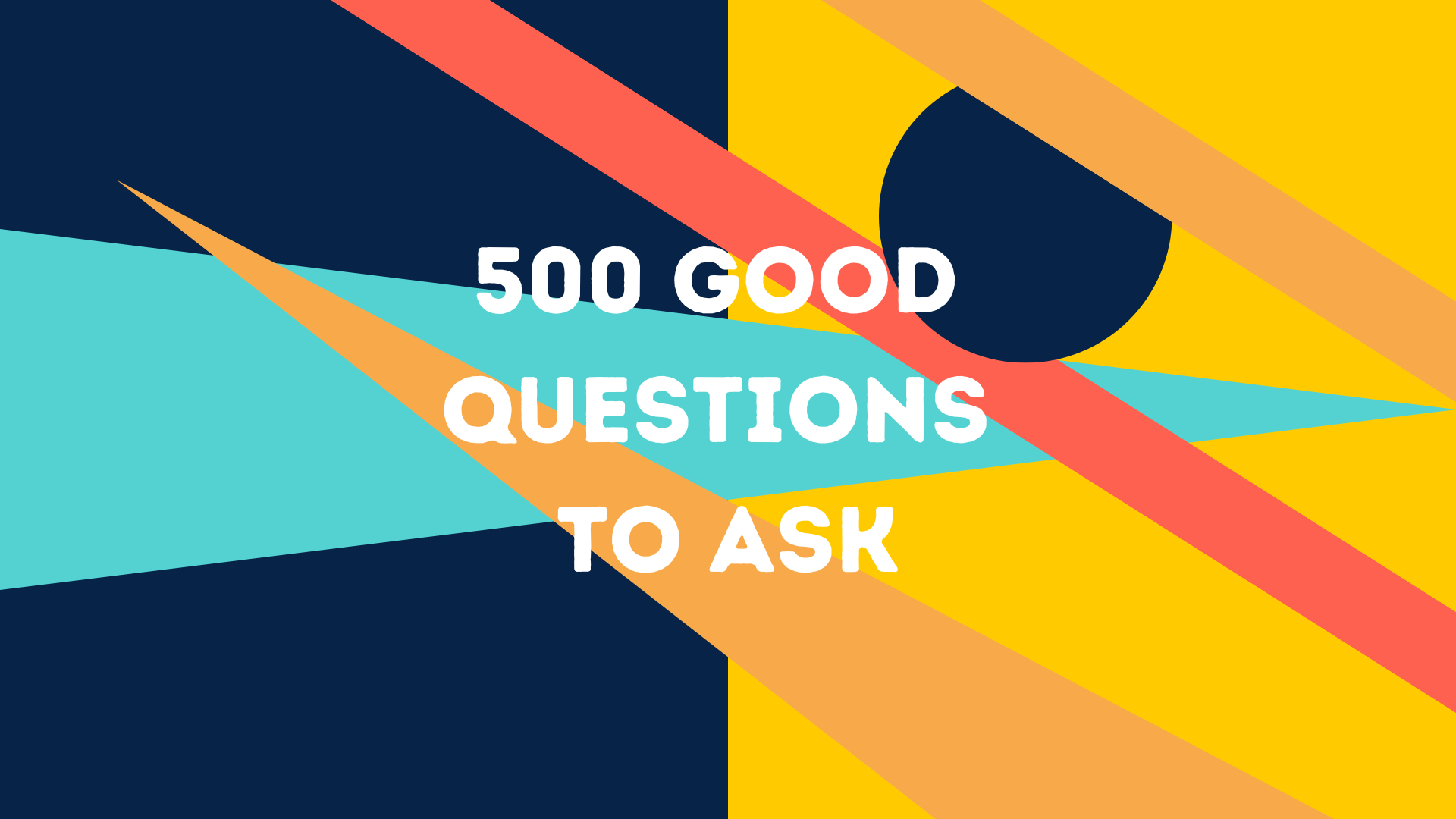 500 Good Questions To Ask 500 Good Questions To Ask